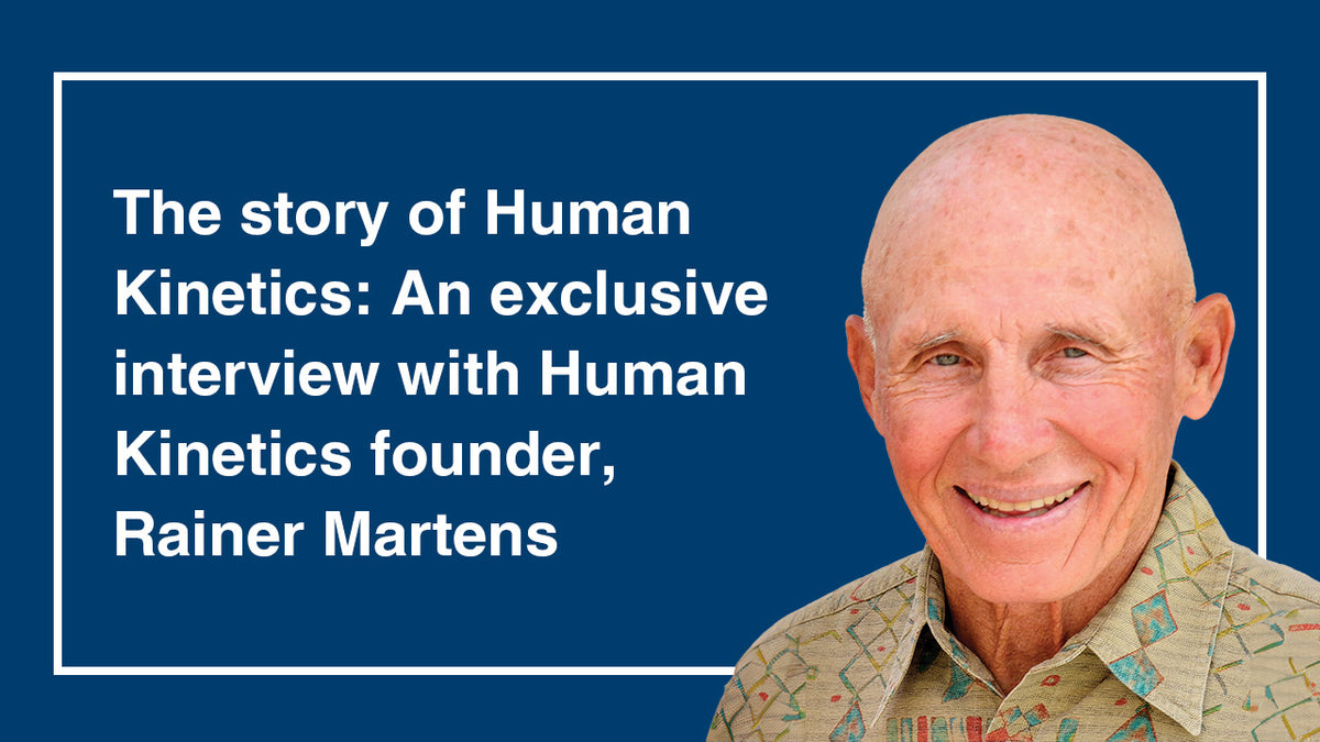 Exclusive interview with Rainer Martens – Human Kinetics