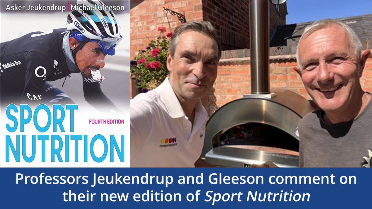 Professors Jeukendrup and Gleeson comment on their new edition of Spor ...