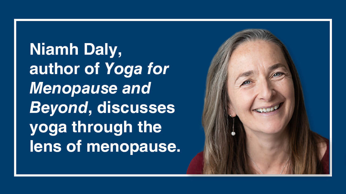 Yoga Through the Lens of Menopause with Niamh Daly – Human Kinetics
