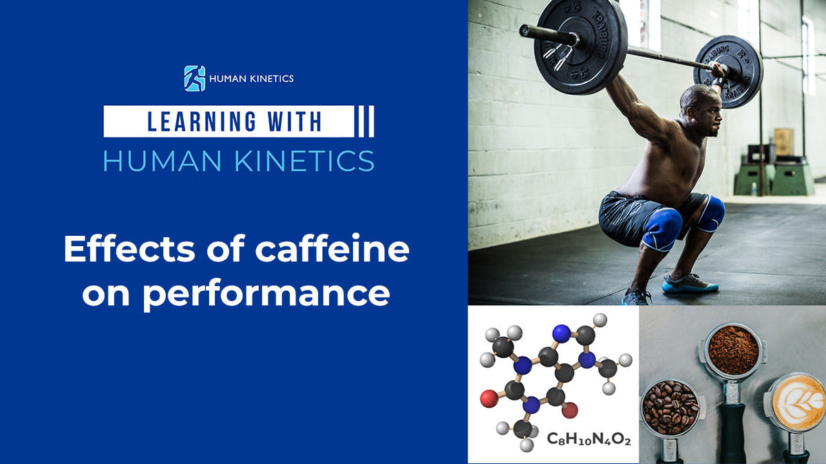 Effects of Caffeine on Performance – Human Kinetics