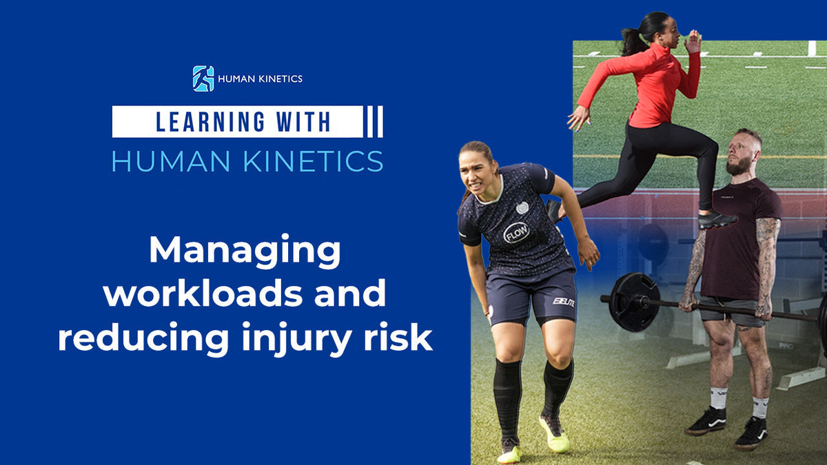 Managing workloads and reducing injury risk – Human Kinetics