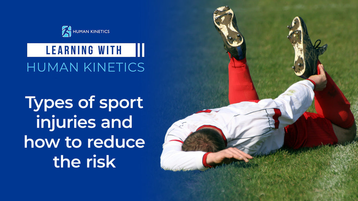 Sport injuries and how to reduce them – Human Kinetics