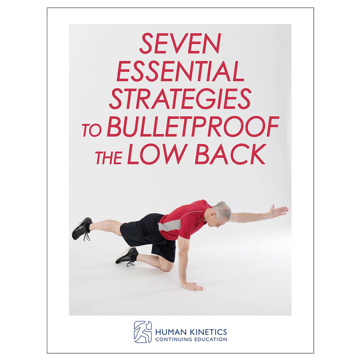 Seven Essential Strategies to Bulletproof the Low Back Online CE Cours ...