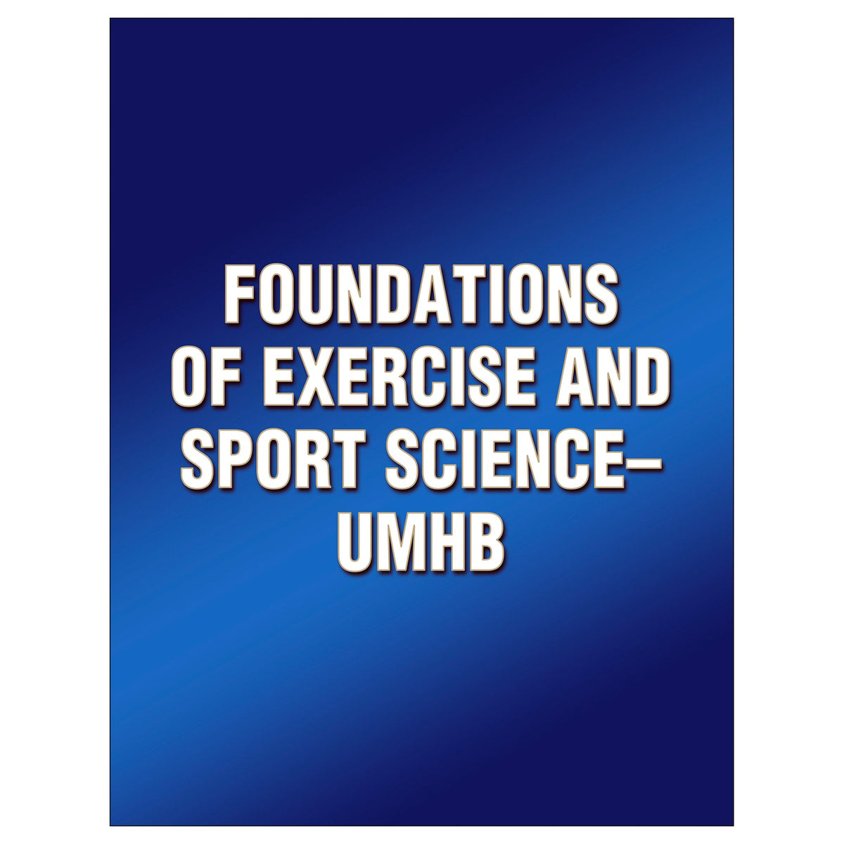 Foundations of Exercise and Sport Science-UMHB – Human Kinetics